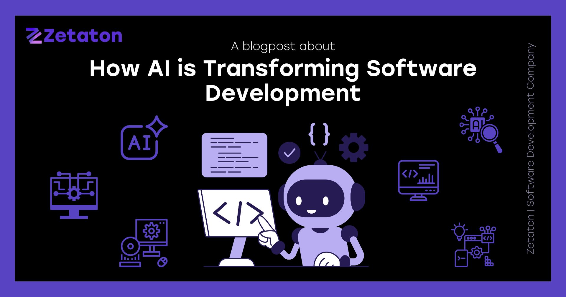 How AI is Transforming Software Development | Zetaton
